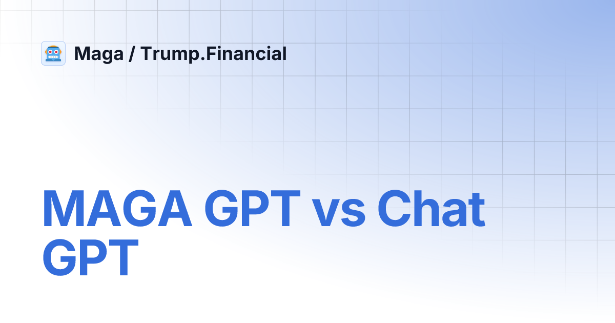MAGA GPT vs Chat GPT | Maga / Trump.Financial