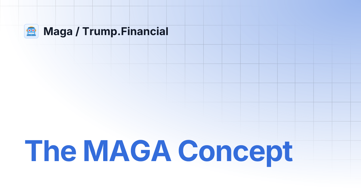 The MAGA Concept | Maga / Trump.Financial